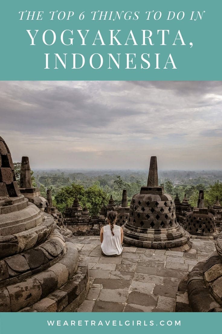 Top 6 Things To Do In Yogyakarta, Indonesia | We Are Travel Girls